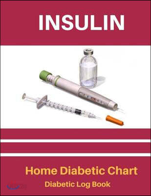 Insulin Home Diabetic Chart: Diabetic Log Book 90 Pages 8.5x11 Inch - 예스24