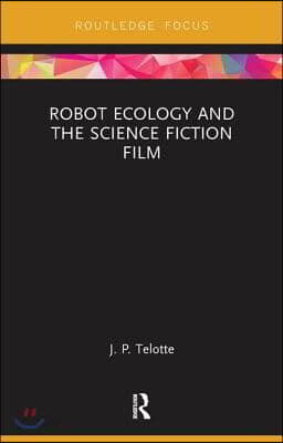 Robot Ecology and the Science Fiction Film - 예스24