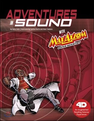 Adventures in Sound with Max Axiom Super Scientist: 4D an Augmented ...
