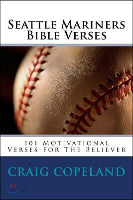 Seattle Mariners Bible Verses: 101 Motivational Verses for the Believer ...