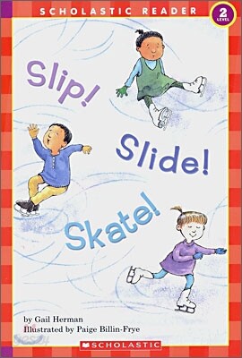 Scholastic Hello Reader Level 2 : Slip! Slide! Skate! - 예스24