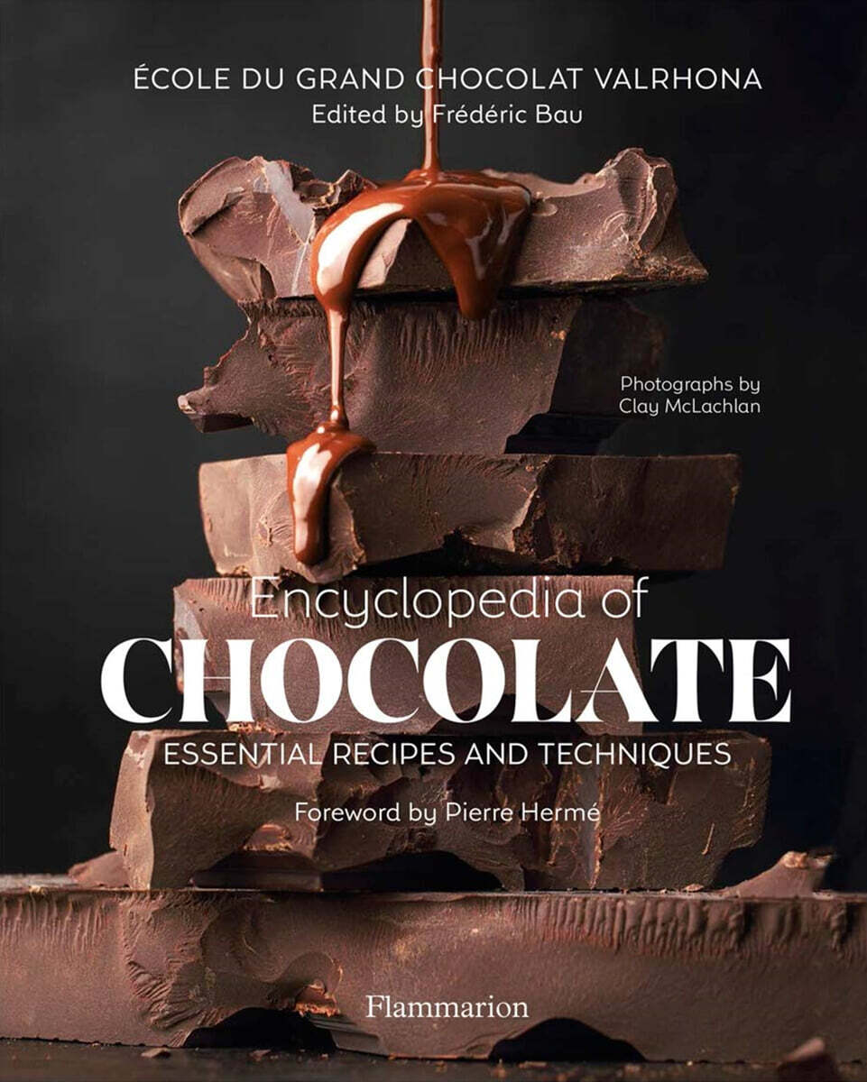 Encyclopedia of Chocolate: Essential Recipes and Techniques - 예스24