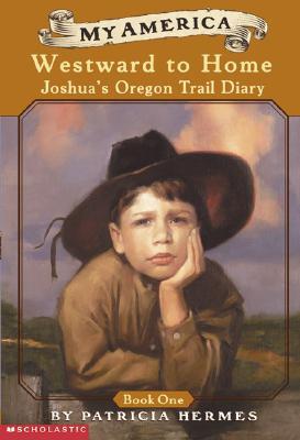 Joshua's Oregon Trail Diary: Book One: Westward to Home - 예스24