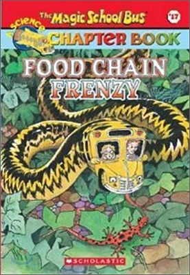 The Magic School Bus Science Chapter Book #17 : Food Chain Frenzy ...