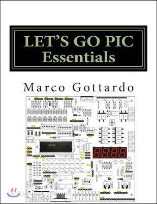 Let's Go PIC Essentials: Now Based on Micro-GT Ide and Mplab X - 예스24