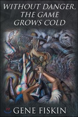 Without Danger, the Game Grows Cold - 예스24