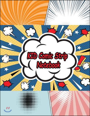 Kid Comic Strip Notebook: 2 - 4 Large Multi Panles Blank Comics Strip ...