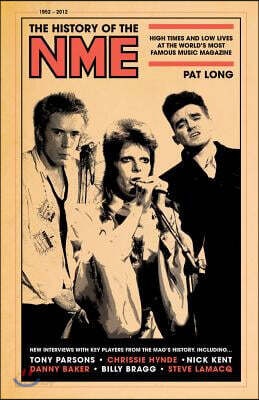 The History of the NME: High Times and Low Lives at the World's Most ...
