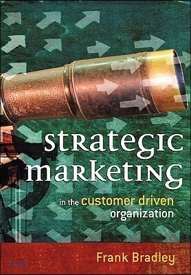 Strategic Marketing: In the Customer Driven Organization - 예스24