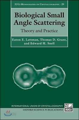 Biological Small Angle Scattering: Theory and Practice - YES24