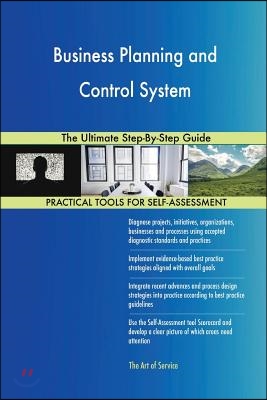 Business Planning and Control System The Ultimate Step-By-Step Guide - 예스24
