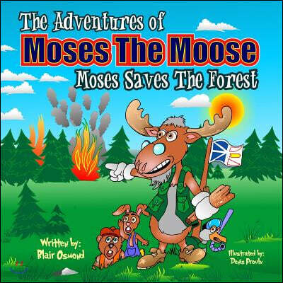 The Adventures of Moses The Moose: Moses Saves The Forest - 예스24