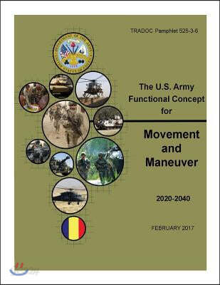 TRADOC Pamphlet 525-3-6, The U.S. Army Functional Concept for Movement ...