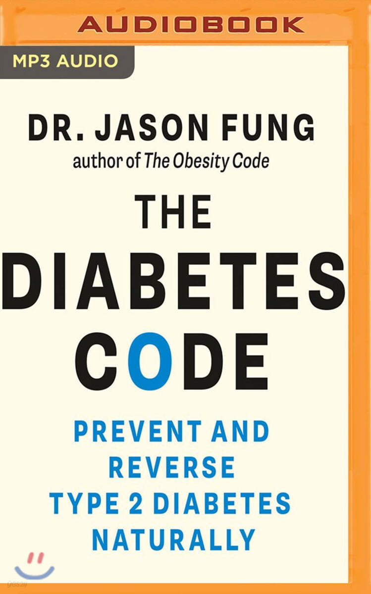 The Diabetes Code: Prevent and Reverse Type 2 Diabetes Naturally - 예스24