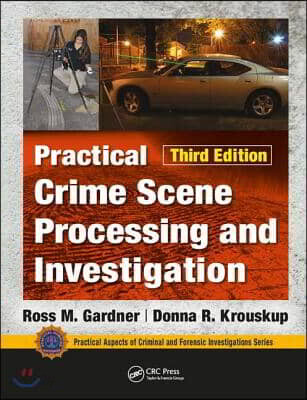 Practical Crime Scene Processing and Investigation, Third Edition - 예스24