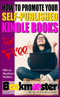 How to Promote Your Self-Published Kindle Books for Free: Forget ...