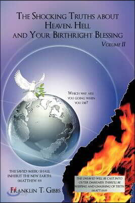 The Shocking Truths about Heaven, Hell and Your Birthright Blessing ...