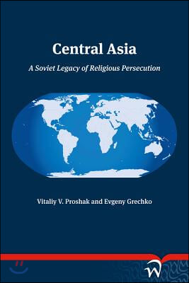 Central Asia: A Soviet Legacy of Religious Persecution - 예스24