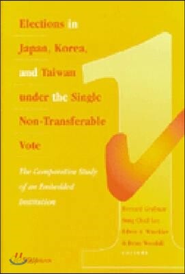 Elections in Japan, Korea, and Taiwan Under the Single Non-Transferable ...