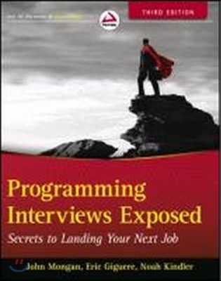 Programming Interviews Exposed: Secrets to Landing Your Next Job - 예스24