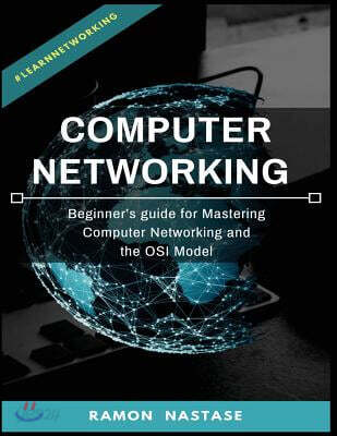 Computer Networking: Beginner's Guide for Mastering Computer Networking and the - 예스24