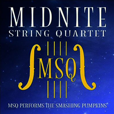 Midnite String Quartet - MSQ Performs The Smashing Pumpkins (CD-R) - 예스24