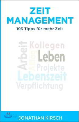 Zeitmanagement: 103 Tipps f?r mehr Zeit: Wie du durch Zeitmanagement ...