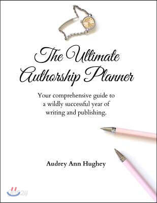 The Ultimate Authorship Planner: Your Comprehensive Guide to a Wildly ...