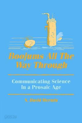 Boojums All the Way Through: Communicating Science in a Prosaic Age - 예스24