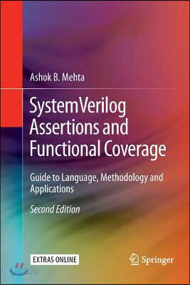 Systemverilog Assertions and Functional Coverage: Guide to Language, Methodology and ...