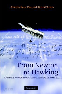 From Newton to Hawking: A History of Cambridge University's Lucasian ...