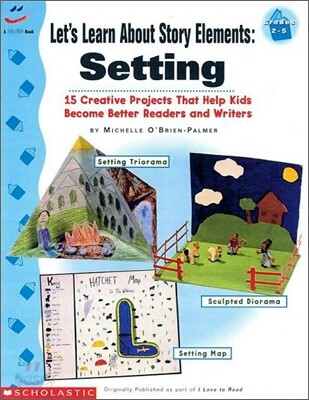 Let's Learn about Story Elements: Setting: 15 Creative Projects That ...