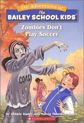 Zombies Don't Play Soccer | Debbie Dadey | Little Apple - 예스24
