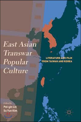 East Asian Transwar Popular Culture: Literature and Film from Taiwan ...