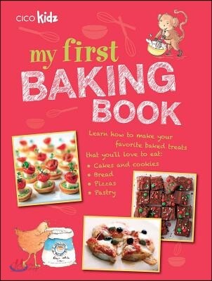 My First Baking Book: 35 Easy and Fun Recipes for Children Aged 7 Years ...