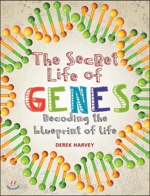 The Secret Life of Genes: Decoding the Blueprint of Life - 예스24