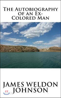 The Autobiography of an Ex-Colored Man - 예스24