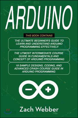 Arduino: The Complete 3 Books in 1 for Beginners, Intermediate and 19 ...