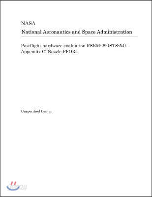 Postflight Hardware Evaluation Rsrm-29 (Sts-54). Appendix C: Nozzle ...