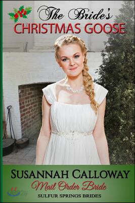 Mail Order Bride: The Bride's Christmas Goose - 예스24