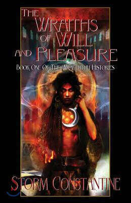 The Wraiths of Will and Pleasure: Book One of The Wraeththu Histories ...