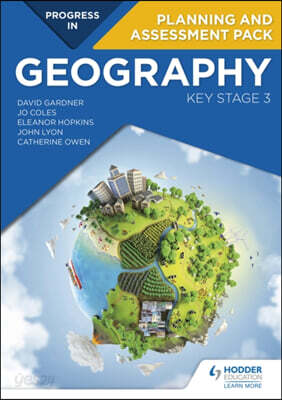 Progress in Geography: Key Stage 3 Planning and Assessment Pack - YES24