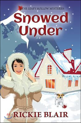 Snowed Under: The Leafy Hollow Mysteries, Book 5 - 예스24