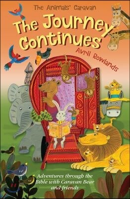 The Journey Continues: Adventures Through the Bible with Caravan Bear ...