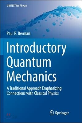 Introductory Quantum Mechanics: A Traditional Approach Emphasizing ...
