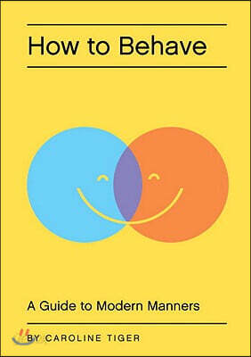 How to Behave: A Guide to Modern Manners - 예스24