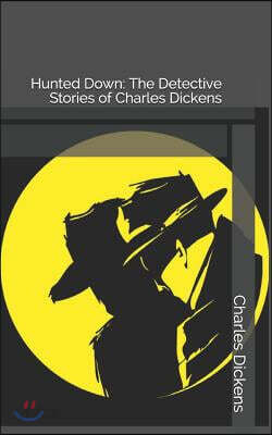 Hunted Down: The Detective Stories of Charles Dickens - 예스24