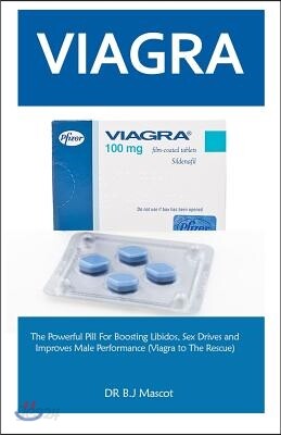 Viagra for Men: The Powerful Viagra Pill for Boosting Libidos, Sex ...