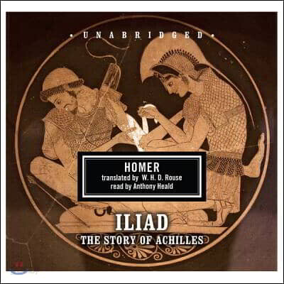 Iliad: The Story of Achilles | Homer / Heald | Craig Black - 예스24