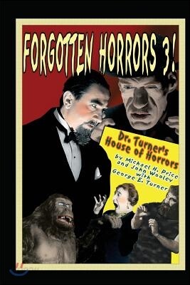 Forgotten Horrors 3: Dr. Turner's House of Horrors - 예스24